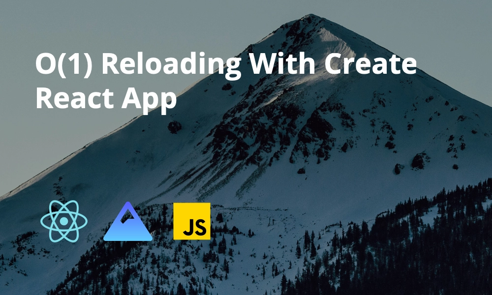 O(1) Reloading With Create React App