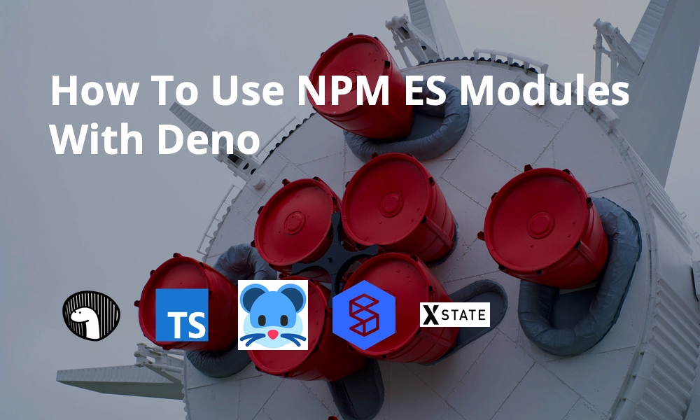How To Use NPM ES Modules With Deno