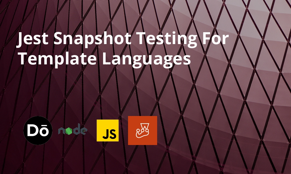 Jest Snapshot Testing For Template Languages